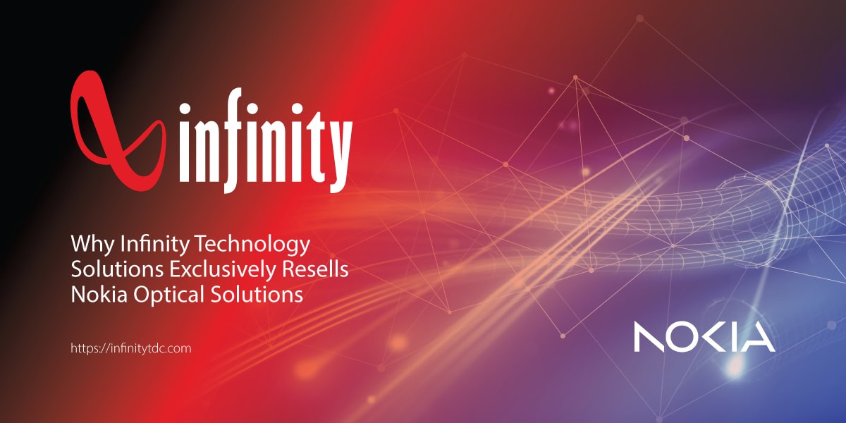 Why Infinity Technology Solutions Exclusively Resells Nokia Optical ...